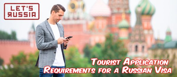Tourist Application Requirements for a Russian Visa - Let's Russia